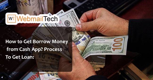 How To Get Borrow Money From Cash App Webmailtech